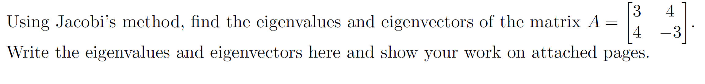 Solved [3 41 Using Jacobi S Method Find The Eigenvalues And