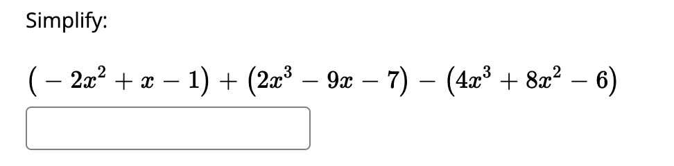 Solved Simplify: (−2x2+x−1)+(2x3−9x−7)−(4x3+8x2−6) | Chegg.com