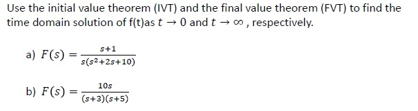 Solved Use the initial value theorem (IVT) and the final | Chegg.com