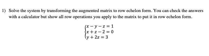 Solved Solve the system by transforming the augmented matrix | Chegg.com