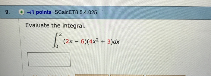 Solved 9. + -11 points SCalcET8 5.4.025. Evaluate the | Chegg.com