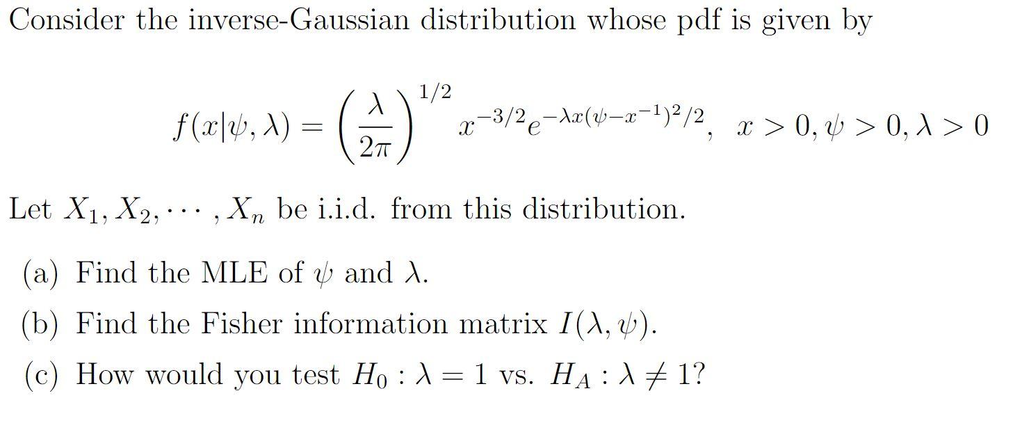 Solved Consider the inverse-Gaussian distribution whose pdf | Chegg.com
