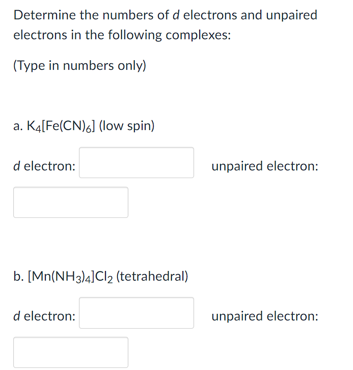 Solved Determine the numbers of d electrons and unpaired | Chegg.com