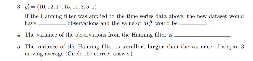 Solved 3. yt′=(10,12,17,15,11,8,5,1) If the Hanning filter | Chegg.com