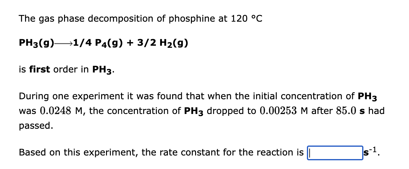 Solved The gas phase decomposition of phosphine at 120 °C | Chegg.com