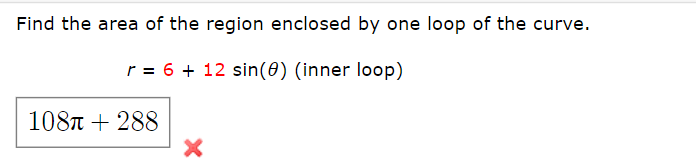 Solved Find the area of the region enclosed by one loop of | Chegg.com