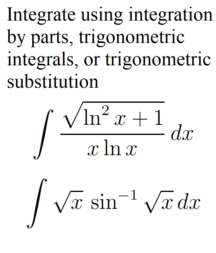 Solved Integrate using integration by parts, trigonometric | Chegg.com