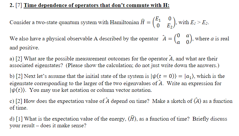 Solved 2. [7] Time dependence of operators that don't | Chegg.com