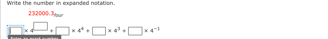 Solved Write the number in expanded notation. 232000.3four x | Chegg.com