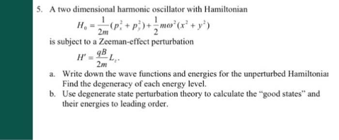 Solved 5. A two dimensional harmonic oscillator with | Chegg.com
