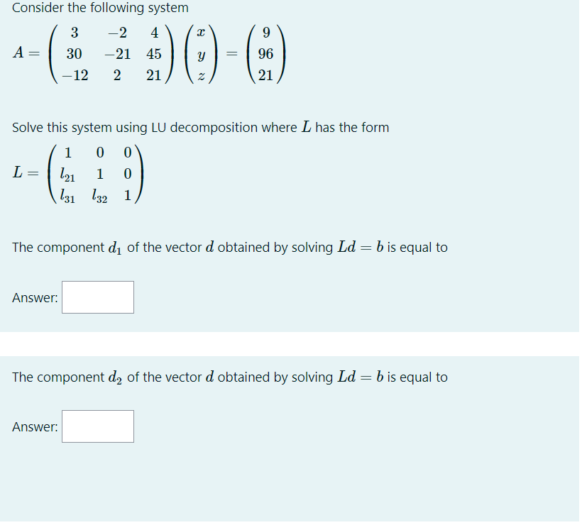 Solved Consider the following system 3 -2 4 A= 30 -21 45 -12 | Chegg.com