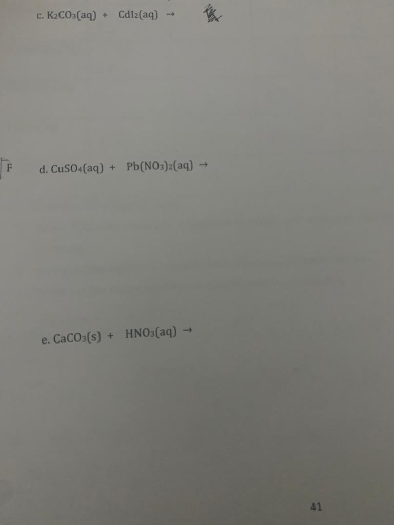 Solved c. K2CO3(aq)+CdI2(aq)→ d. CuSO4(aq)+Pb(NO3)2(aq)→ e. | Chegg.com