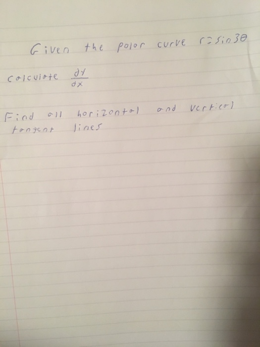 Solved Given the polor curve r = sin 3 theta calculate dy/dx | Chegg.com