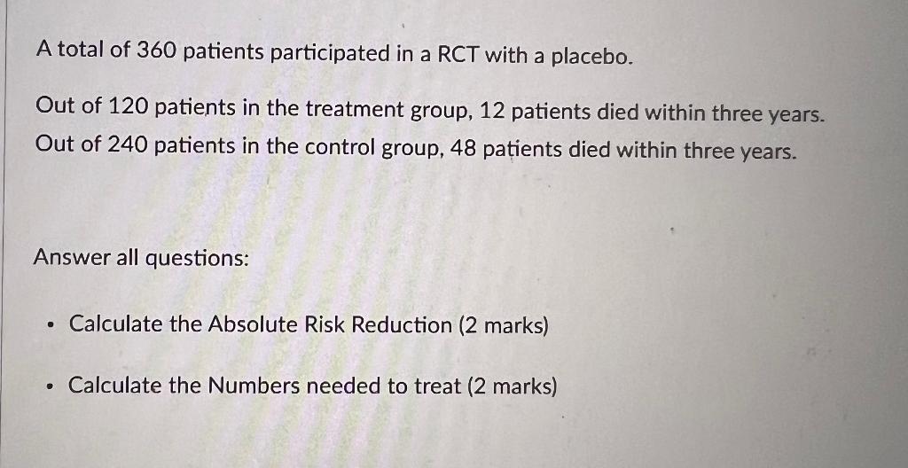 Solved A total of 360 patients participated in a RCT with a | Chegg.com