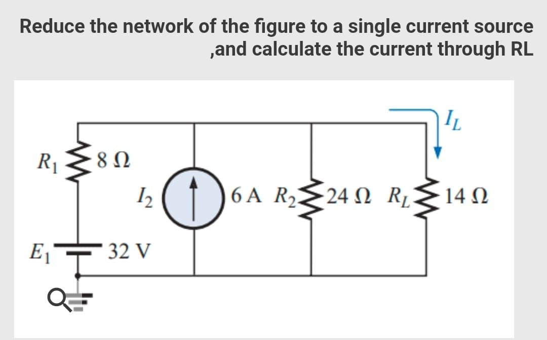 Solved Reduce the network of the figure to a single current | Chegg.com