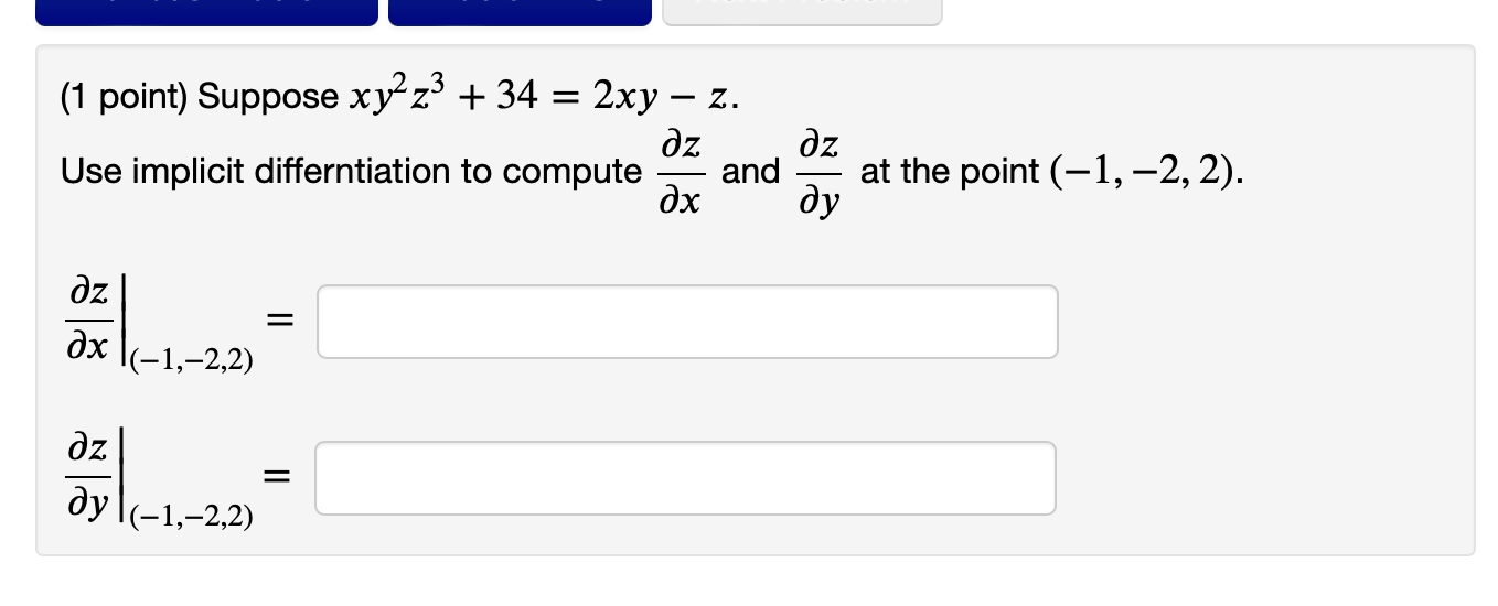 Solved (1 point) Suppose xy2z3+34=2xy−z Use implicit | Chegg.com