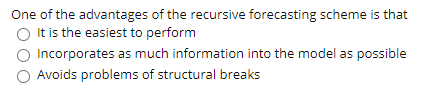 Solved One of the advantages of the recursive forecasting | Chegg.com