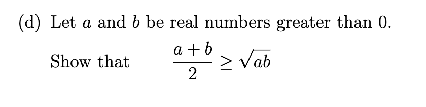 Solved (d) Let a and b be real numbers greater than 0 . | Chegg.com