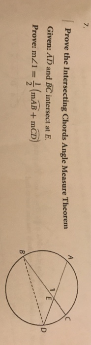 Solved 7. Prove the Intersecting Chords Angle Measure | Chegg.com