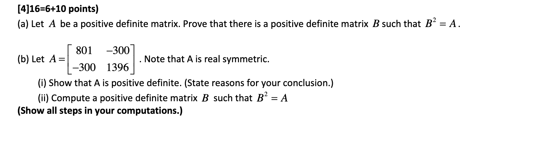 Solved a)Prove that there is a positive definite matrix B | Chegg.com