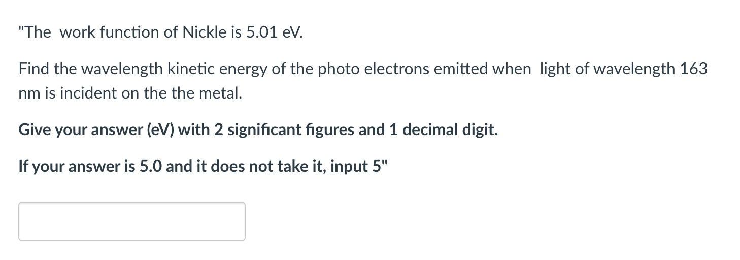 Solved "The work function of Nickle is 5.01 eV. Find the | Chegg.com