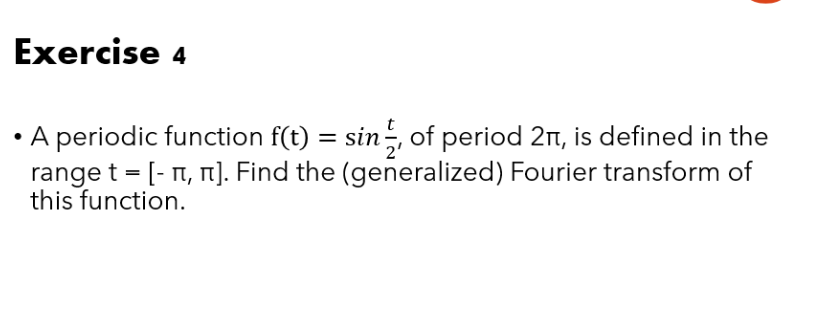Solved - A periodic function f(t)=sin2′t of period 2π, is | Chegg.com