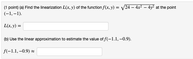Solved (1 point) (a) Find the linearization L(x, y) of the | Chegg.com