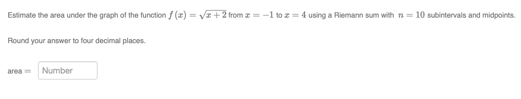 Solved 10 subintervals and midpoints. Estimate the area | Chegg.com