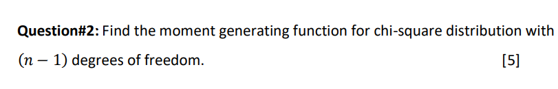 Solved Question#2: Find the moment generating function for | Chegg.com