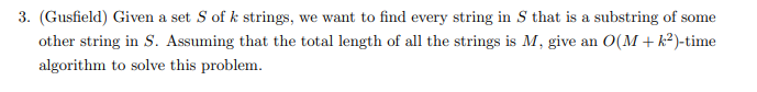 Solved 3. (Gusfield) Given a set of k strings, we want to | Chegg.com