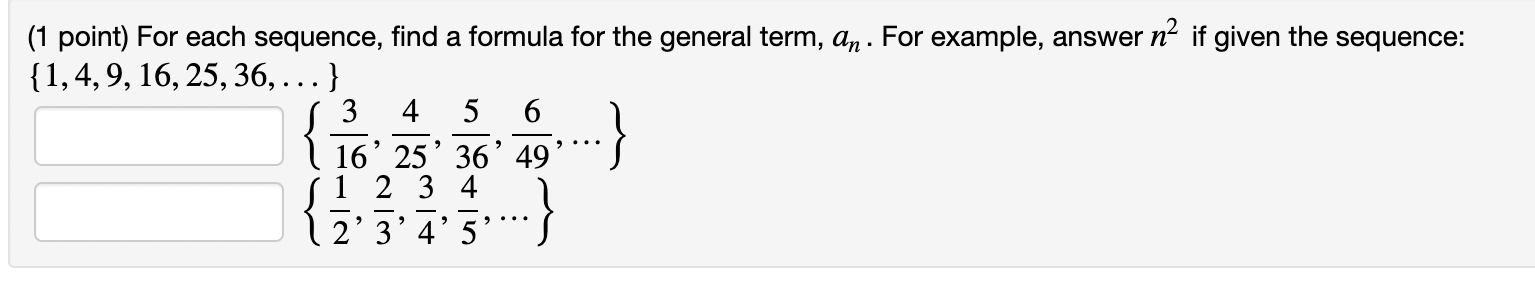 Solved (1 point) For each sequence, find a formula for the | Chegg.com