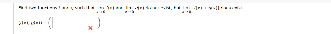 Solved Find two functions f and g such that limx→0f(x) and | Chegg.com