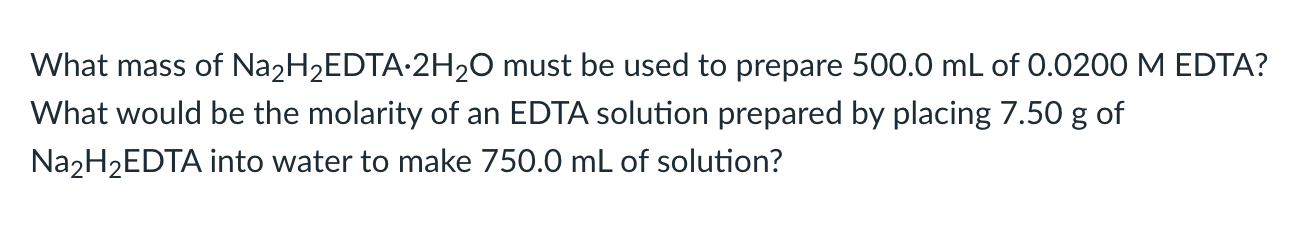 Solved What mass of Na2H2EDTA:2H20 must be used to prepare | Chegg.com