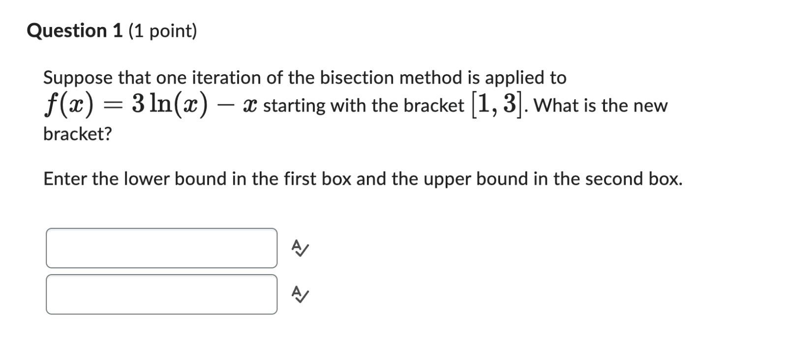 Solved Suppose that one iteration of the bisection method is | Chegg.com