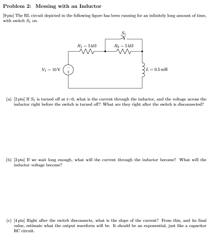 Solved Problem 2: Messing with an Inductor [9 pts] The RL | Chegg.com