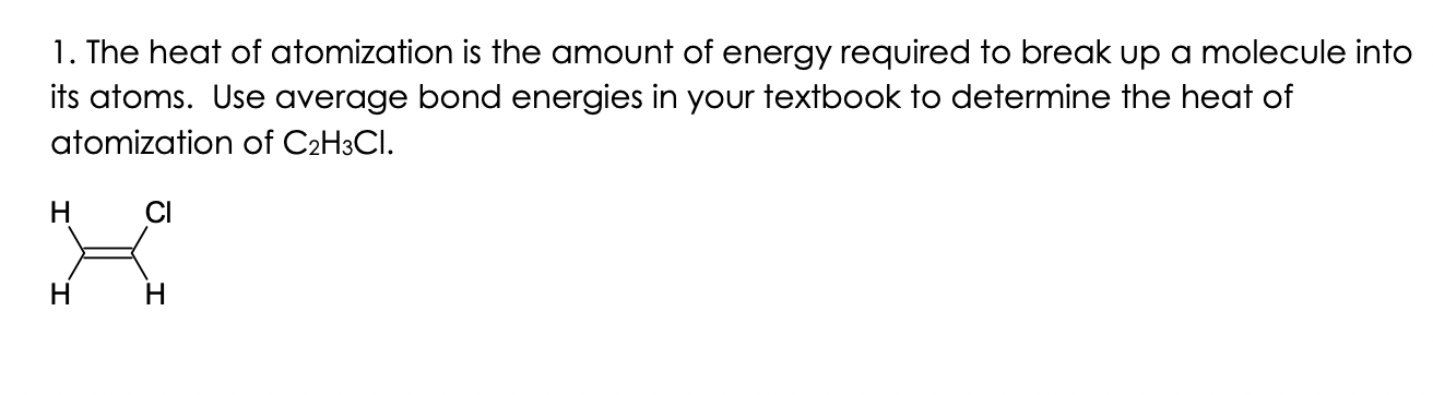 Solved 1. The heat of atomization is the amount of energy | Chegg.com