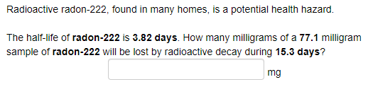 Solved Radioactive radon-222, found in many homes, is a | Chegg.com