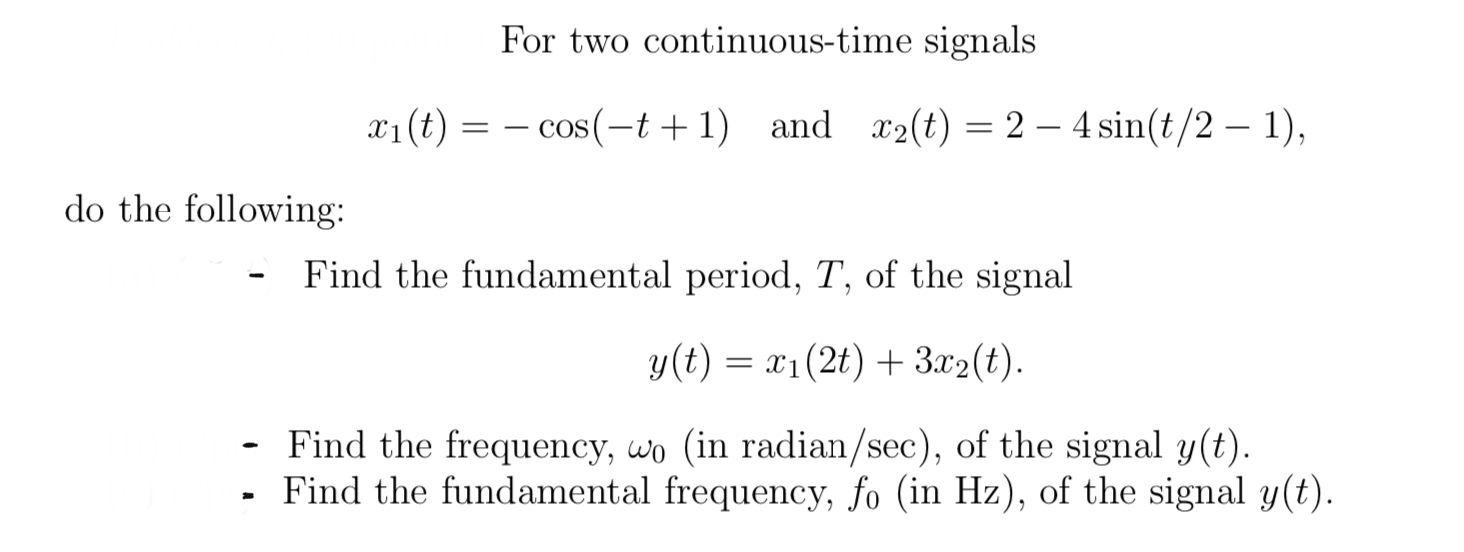 Solved For two continuous-time signals xi(t) = – cos(-+ +1) | Chegg.com