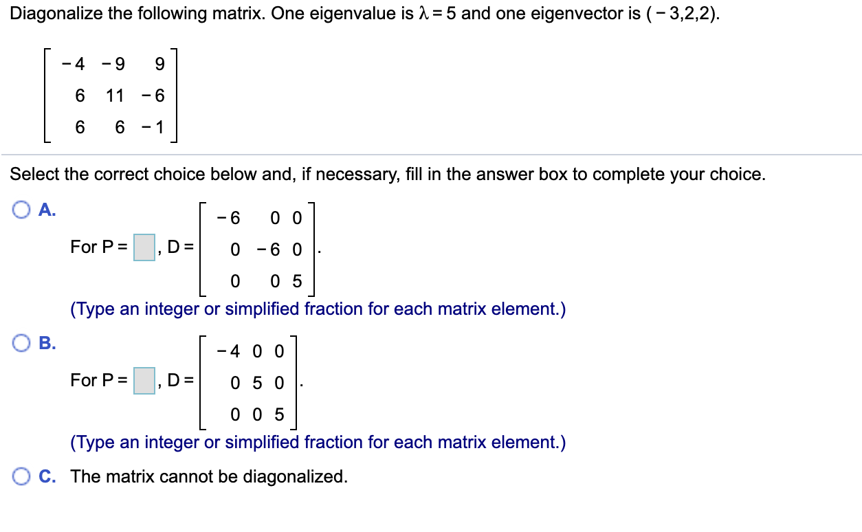 Solved Diagonalize the following matrix. One eigenvalue is a | Chegg.com
