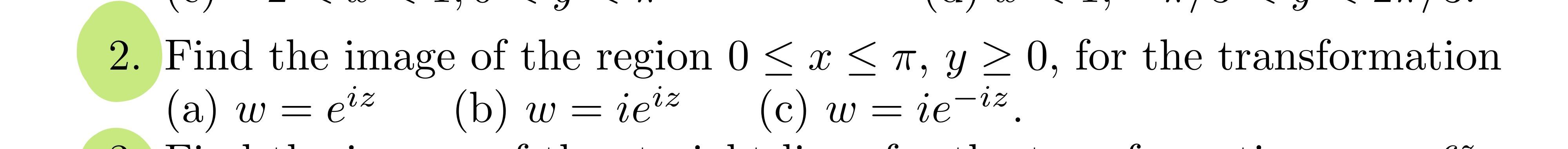Solved 2. Find the image of the region 0≤x≤π,y≥0, for the | Chegg.com