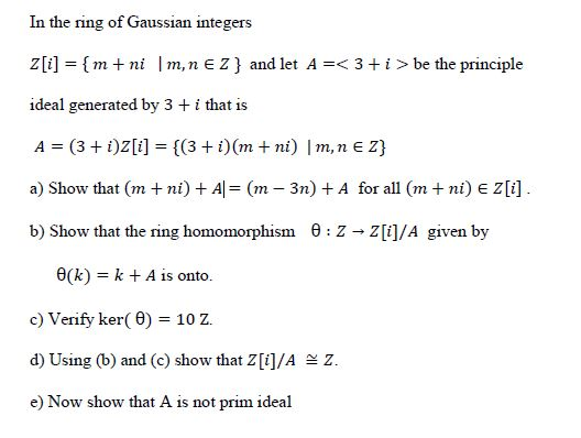 Solved In the ring of Gaussian integers Z[i] = {m + ni m,n e | Chegg.com
