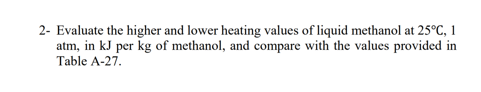 Solved 2- Evaluate the higher and lower heating values of | Chegg.com