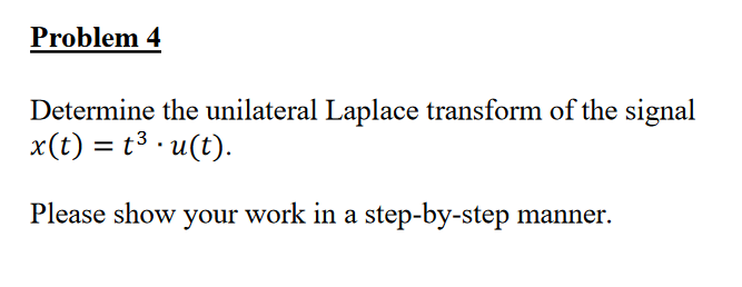 Solved Problem 4 Determine the unilateral Laplace transform | Chegg.com