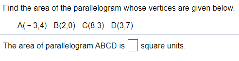 Solved Find the area of the parallelogram whose vertices are | Chegg.com