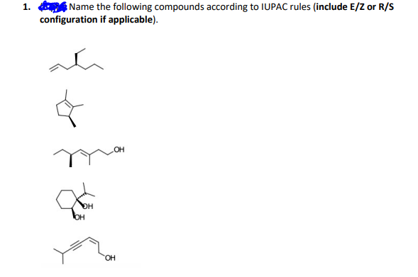 Solved 1. Name the following compounds according to IUPAC | Chegg.com