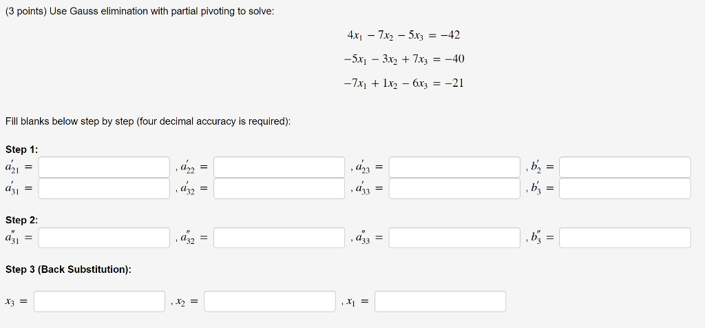 Solved (3 points) Use Gauss elimination with partial | Chegg.com