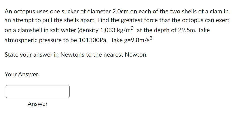 Solved An octopus uses one sucker of diameter 2.0cm on each | Chegg.com