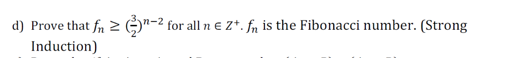 Solved d) Prove that-2 for all n eZt. fn is the Fibonacci | Chegg.com