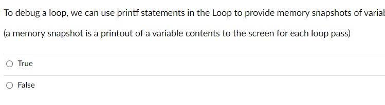 Solved To debug a loop, we can use printf statements in the | Chegg.com