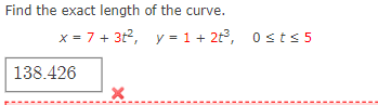 Solved Find the exact length of the curve. x=7+3t2,y=1+2t3, | Chegg.com